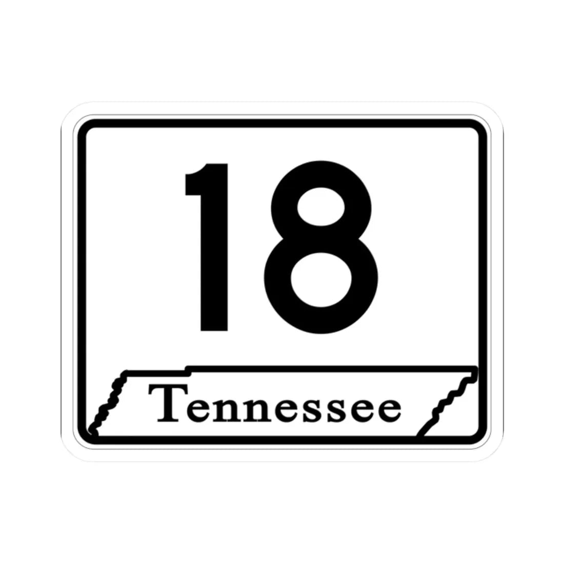 Tennessee 18 (Tennessee) (Road Sign) STICKER Vinyl Kiss-Cut Decal – The ...